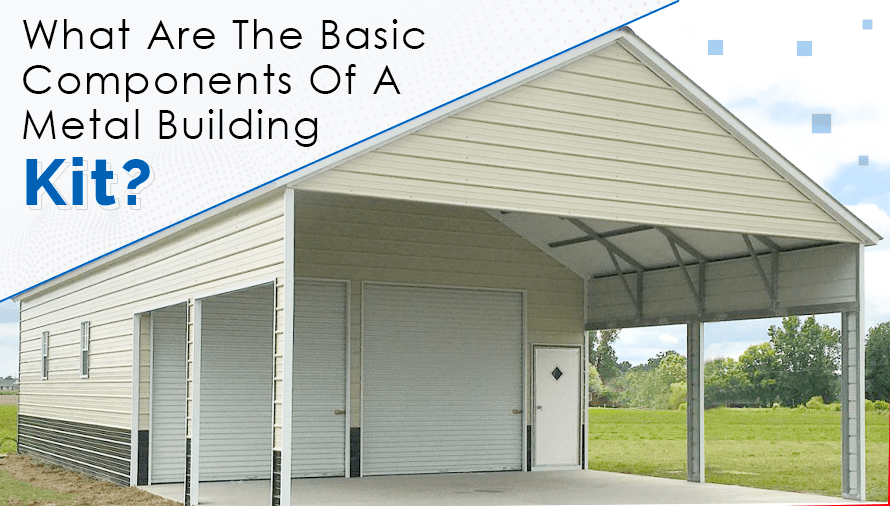 16 Key Components Included in a Metal Building Kit - Quality Storage ...